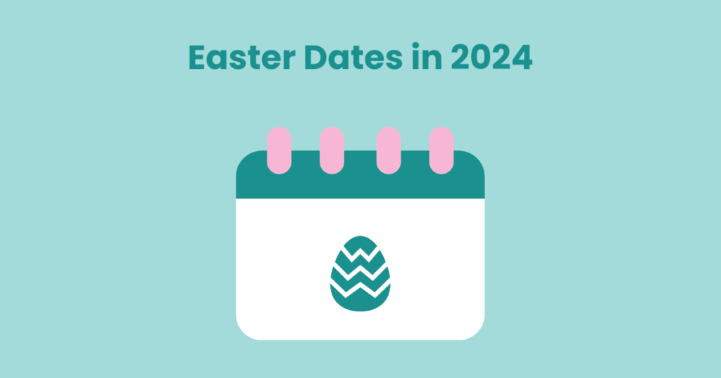 When Are Easter Dates 2024? When Should You Start Planning for ...