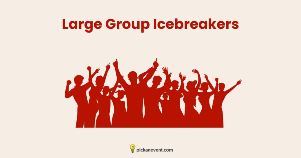 16 Fun Icebreaker Ideas For Big Groups Your Team Will Enjoy - Pick An Event